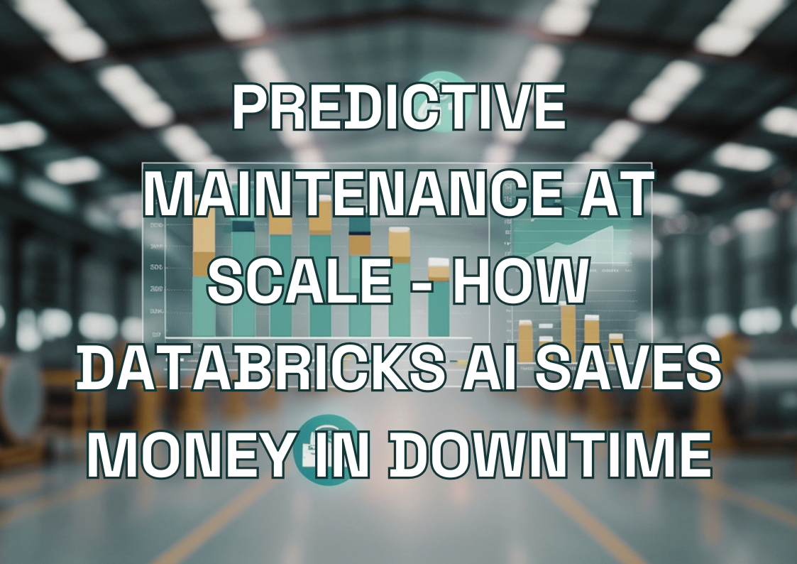 Predictive Maintenance at Scale - How Databricks AI Saves Money ...